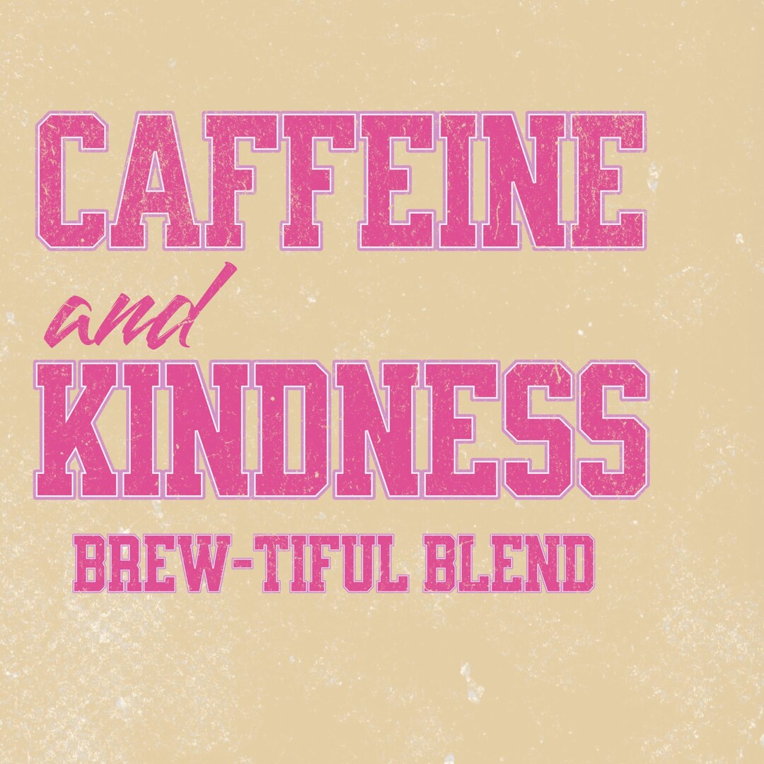 Caffeine & Kindness Coffee Shop Png,brew Blend Phrase Png,retro Vintage ...