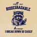 Call Me Biodegradable Because I Break Down so Easily Png, Funny ...