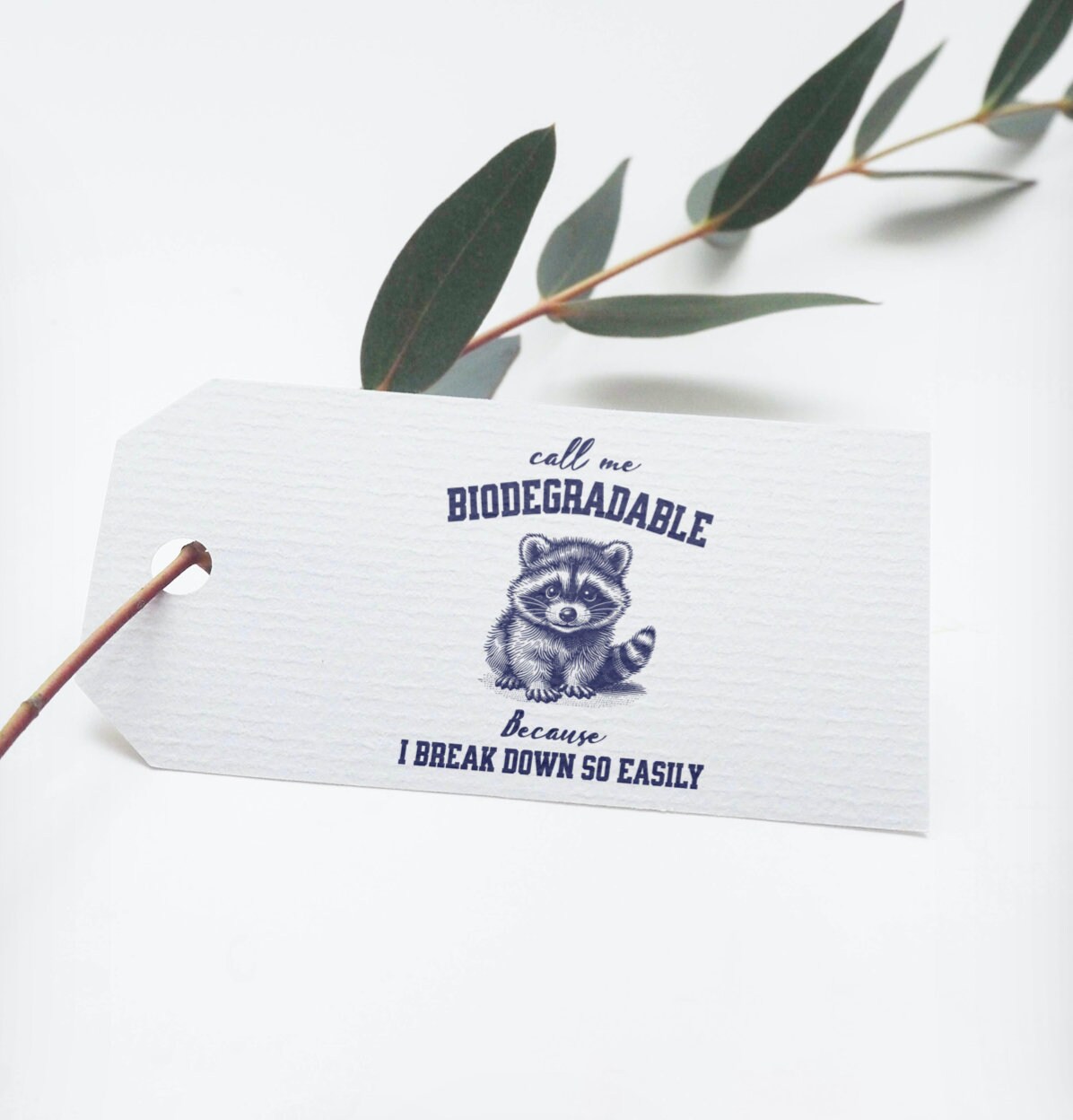 Call Me Biodegradable Because I Break Down so Easily Png, Funny ...