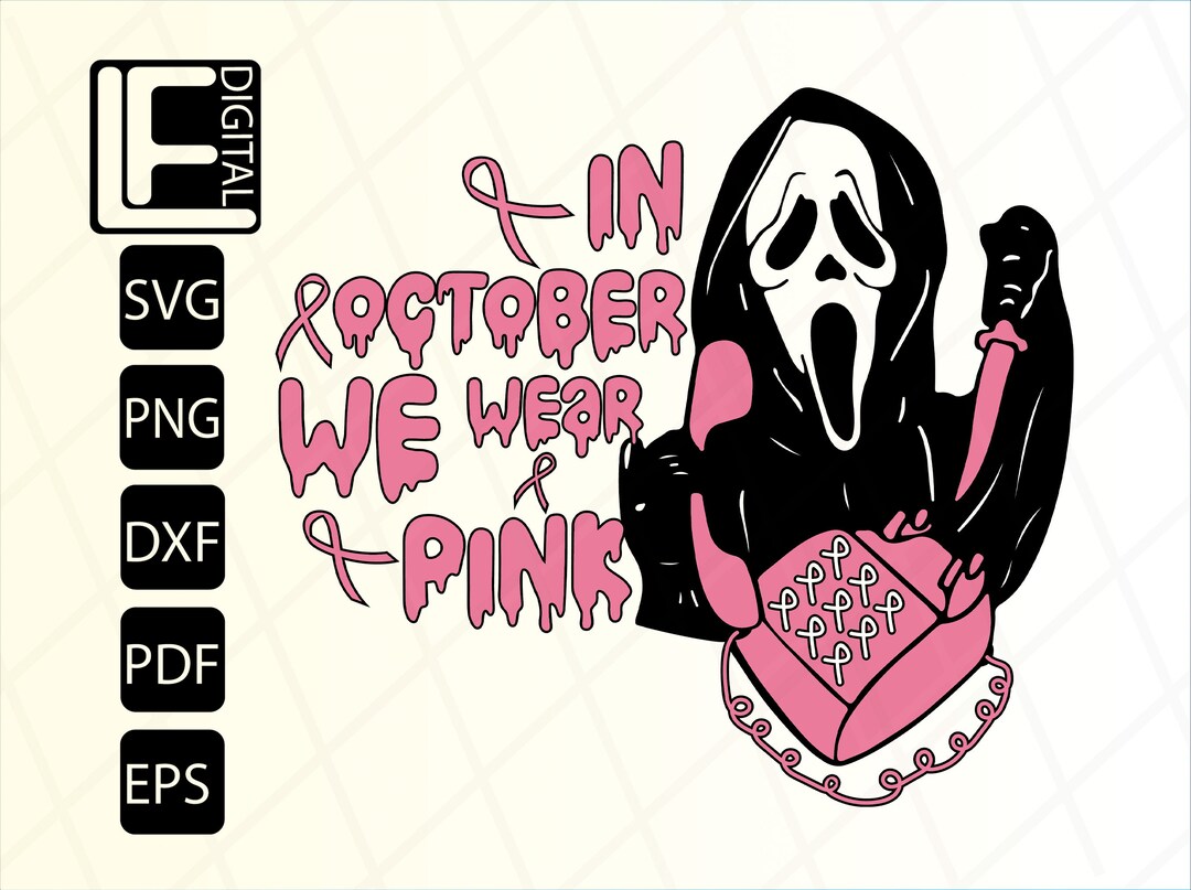 Scream Breast Cancer Svg, in October We Wear Pink Svg, Horror Movie ...