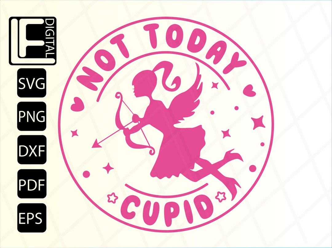 Not Today Cupid Svg, Funny Valentine Png, Vantines Day Png, Cupid Svg ...