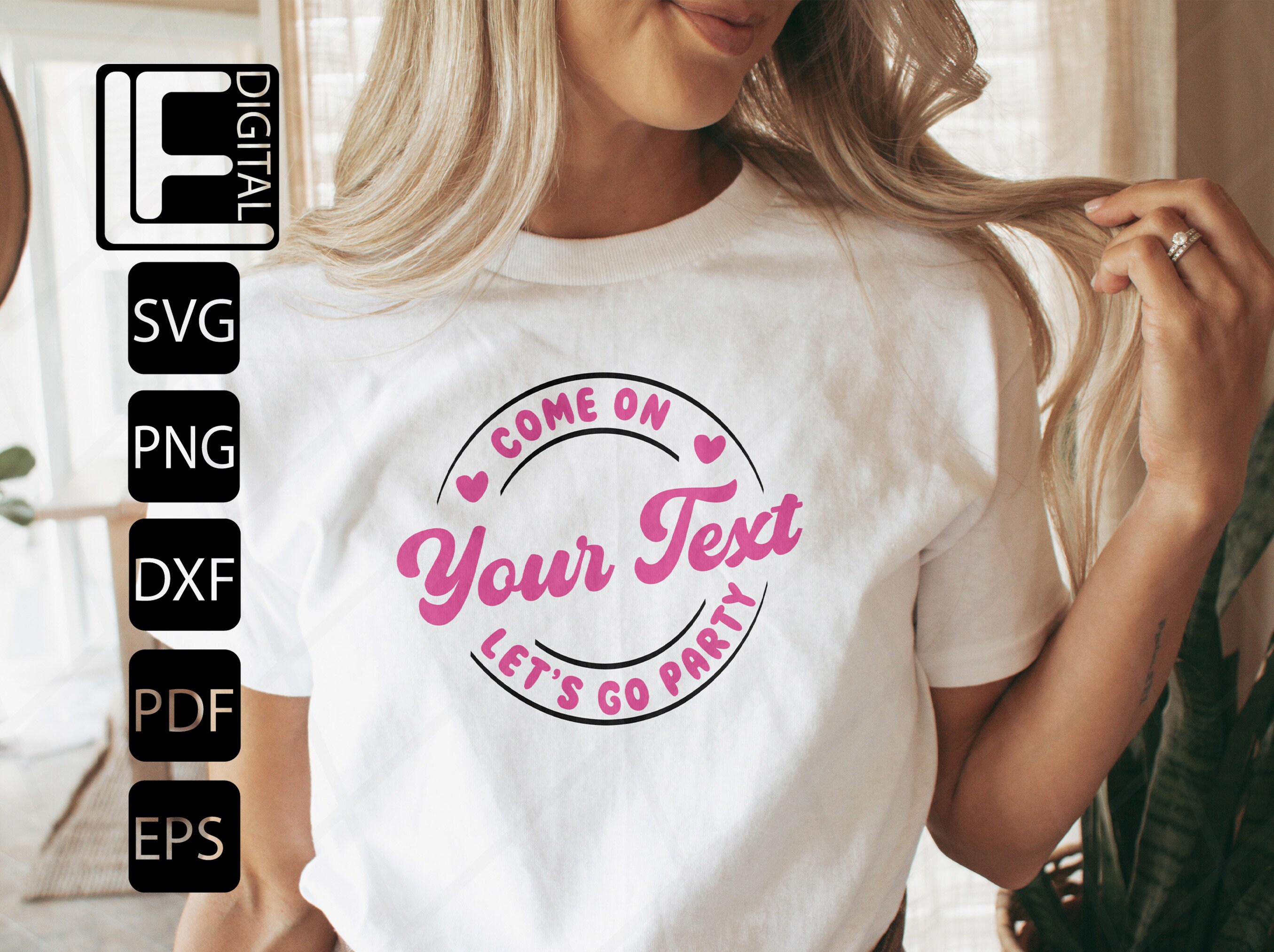 Come on " YOUR TEXT " Let's Go Party Svg, Png Files, Customizable Svg ...
