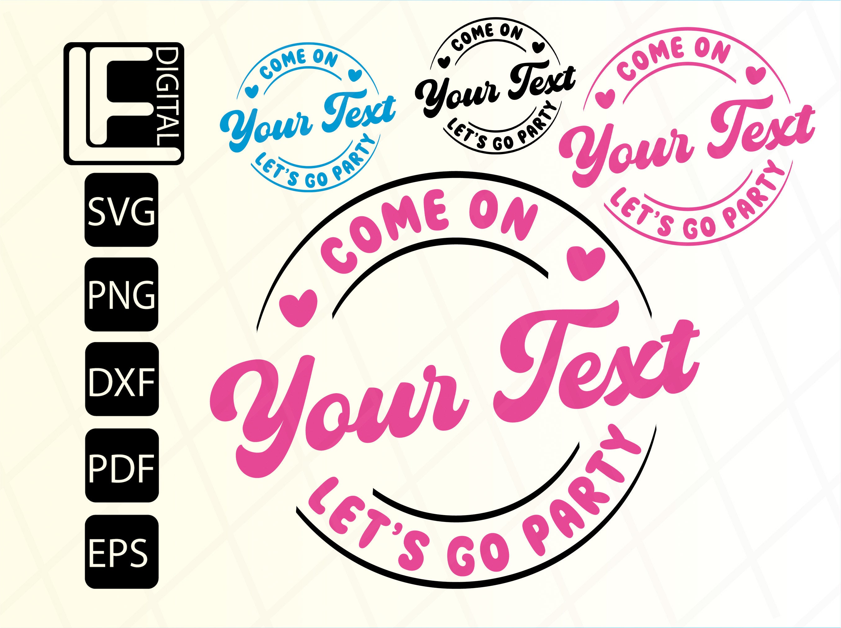Come on " YOUR TEXT " Let's Go Party Svg, Png Files, Customizable Svg ...