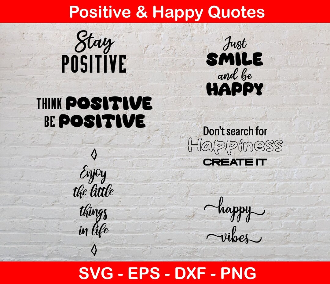 Positive Quotes SVG, Happy Quotes, Inspirational SVG, Quote SVG, Cut ...
