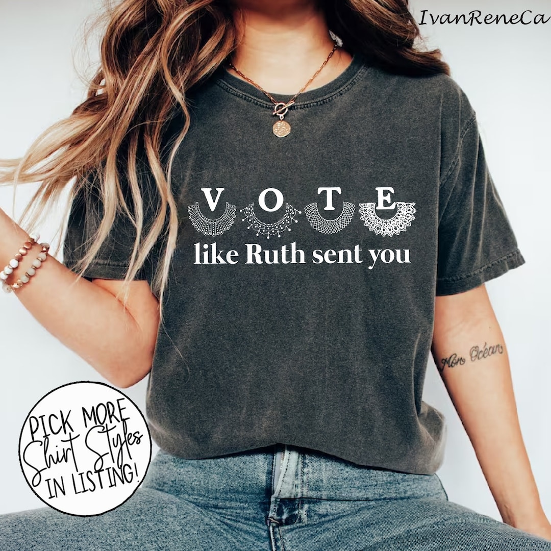 Vote Like Ruth Sent You Shirt, Election 2024 Shirt, Vote Shirt, Ruth ...