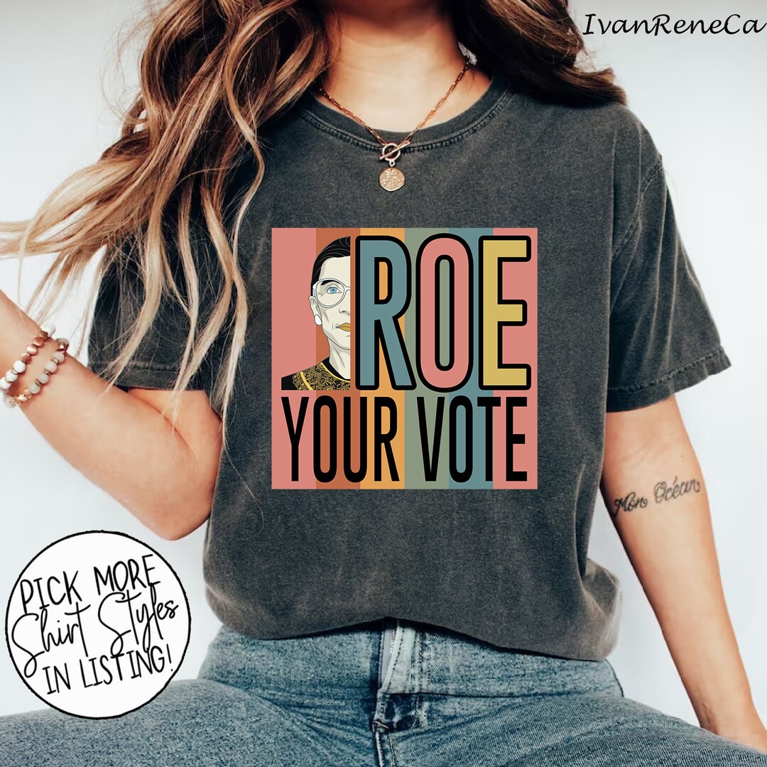 RBG Roe Your Vote Shirt, Election 2024 Shirt, Vote Shirt, Ruth Bader ...