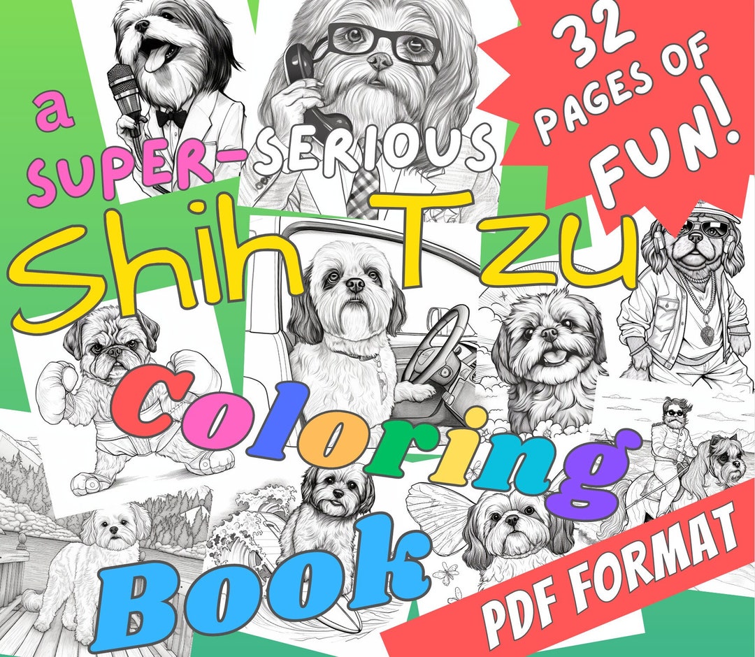 Shihtzu Coloring Book - 32 Pages of Super-serious Shihtzu Fun ...