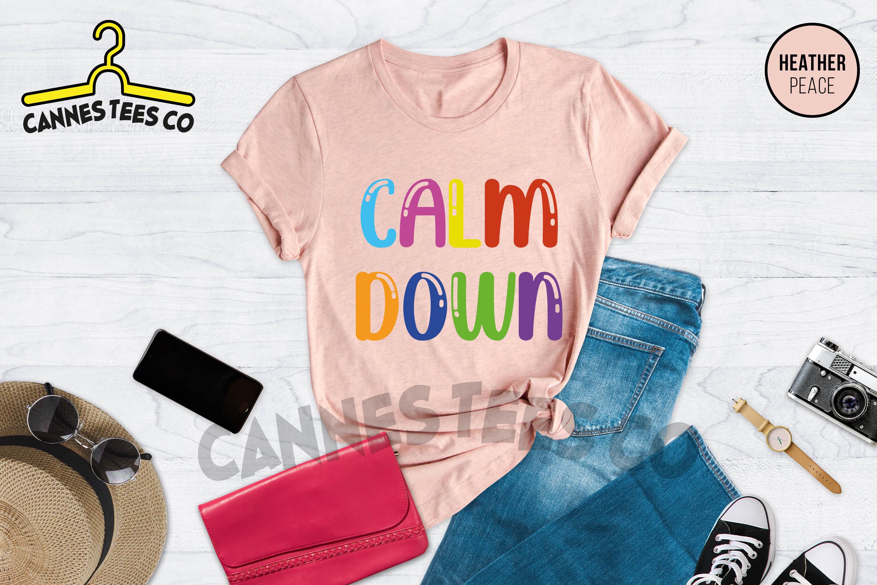 Calm Down Shirt, Relaxing Shirt, Funny Shirt, Sarcastic Gift, Sarcastic ...