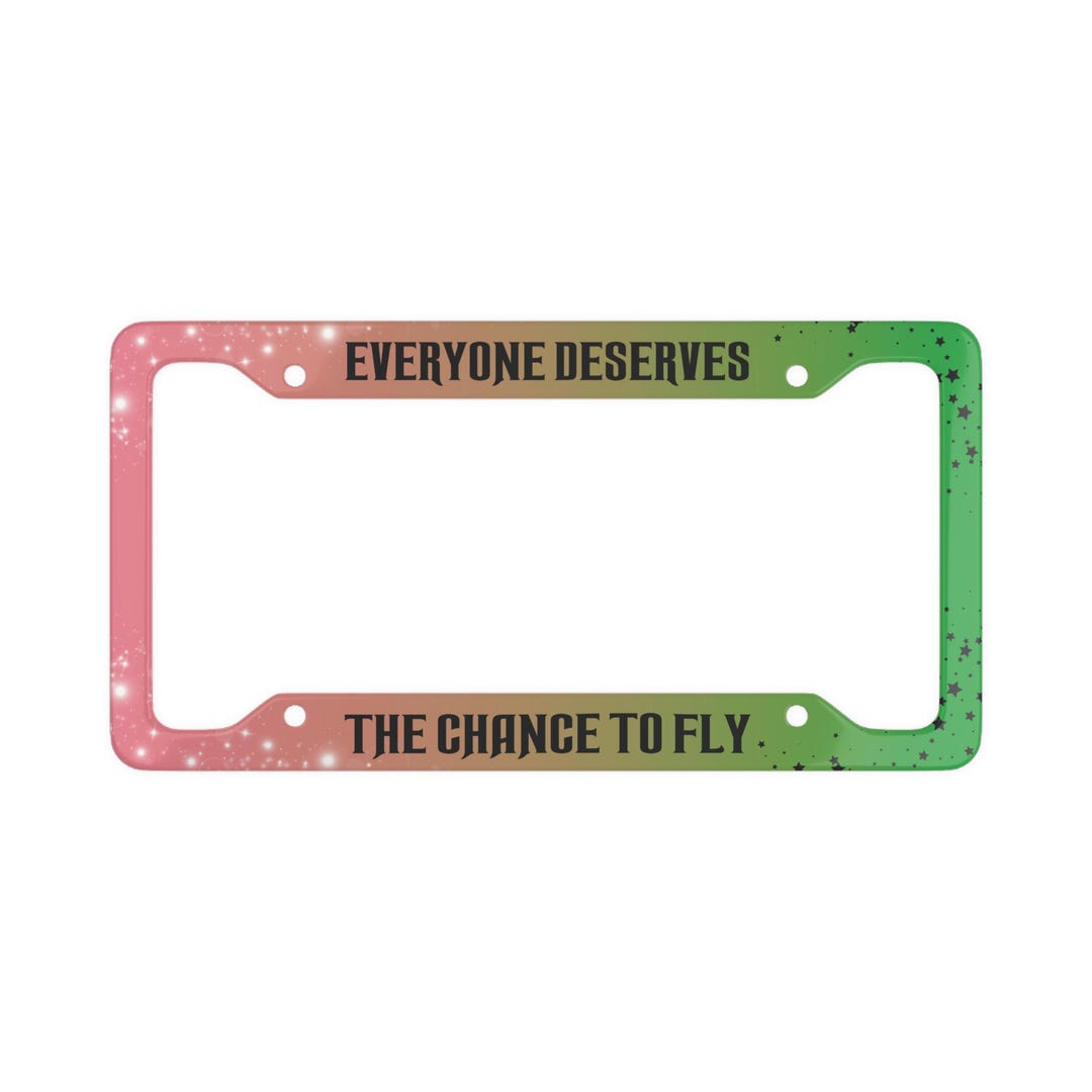 Wicked Everyone Deserves the Chance to Fly License Plate Frame - Etsy