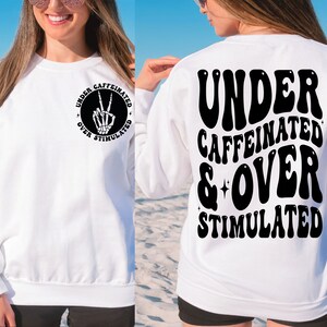 Under Caffeinated and Over Stimulated Png, Svg Cutting File, Funny Png ...