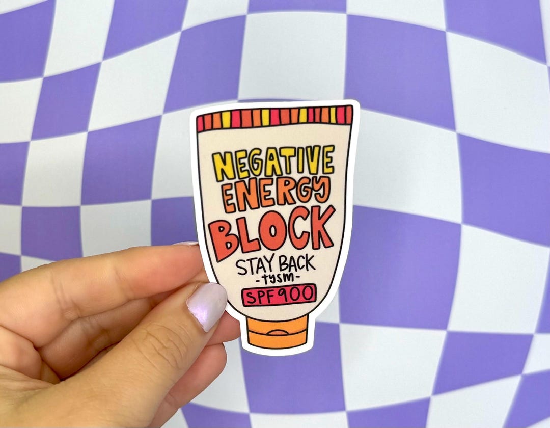 Negative Energy Block Sticker Funny Sunblock Healing Mental Health ...