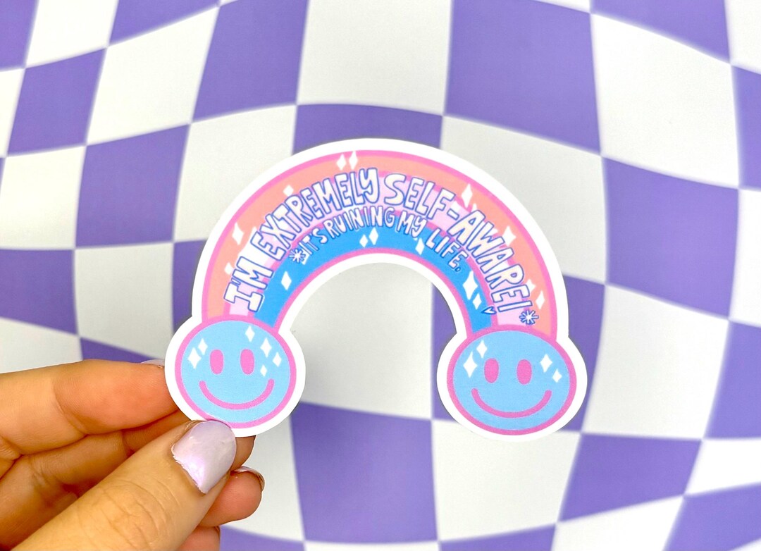I’m Extremely Self Aware Sticker It’s Ruining My Life Rainbow Pastel ...