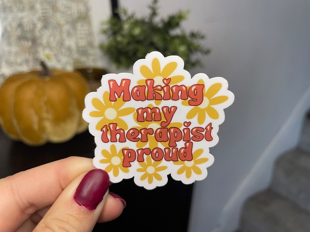 Making My Therapist Proud Funny Cute Sticker Therapy Flowers Groovy ...