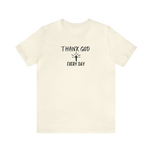 Thank God Every Day, Faith Shirt, Christian Tee, Thankful, Christian ...