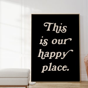 This is Our Happy Place Wall Art, Quote Prints, Our Happy Place Poster ...