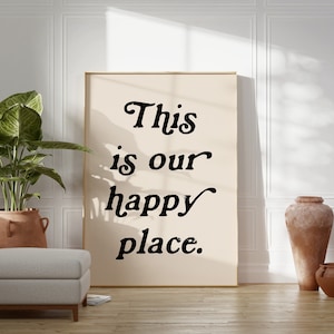 This is Our Happy Place Wall Decor, Quote Prints, Our Happy Place ...