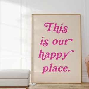 This is Our Happy Place Sign, Quote Wall Decor, Our Happy Place Poster ...