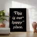This is Our Happy Place Wall Art Quote Prints Our Happy - Etsy