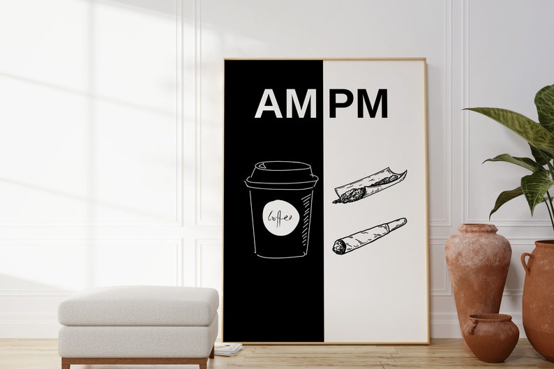 AM PM Poster Cannabis Print Marihuanna Wall Art Coffee - Etsy