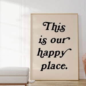 This is Our Happy Place Wall Decor, Quote Prints, Our Happy Place ...
