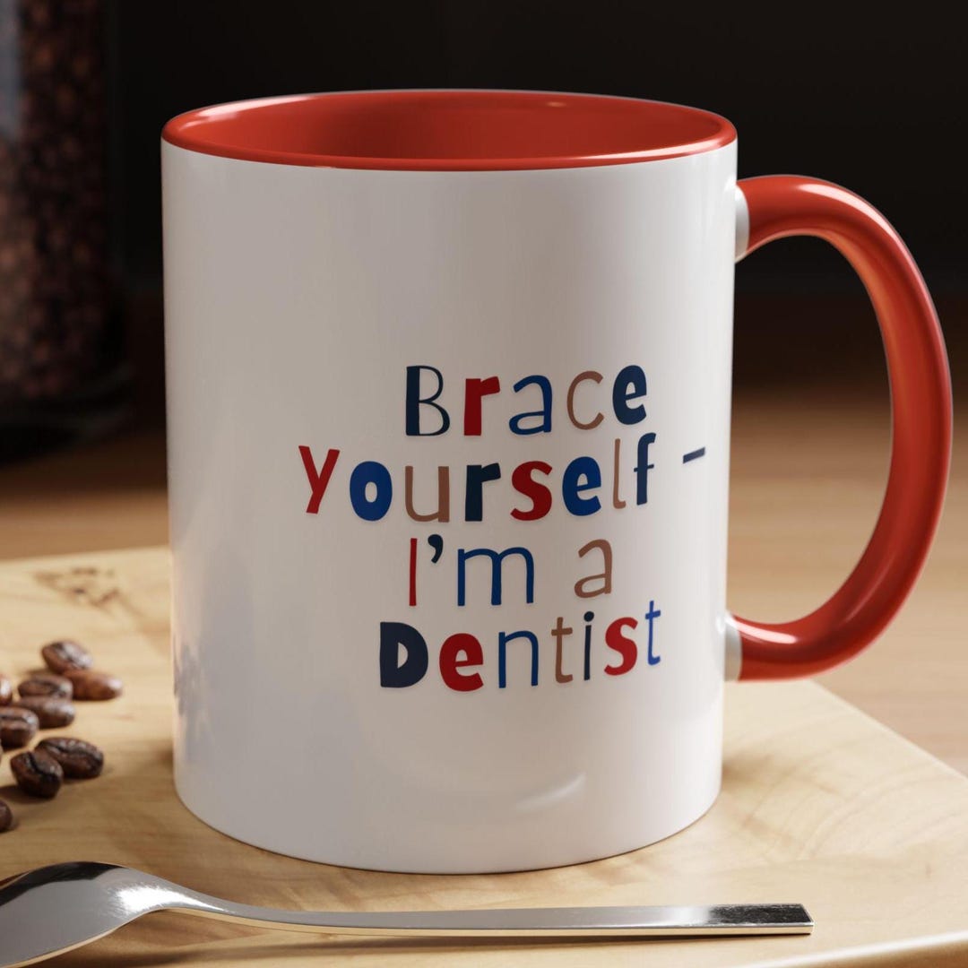 Funny Dentist Mug, "brace Yourself I'm a Dentist" Coffee Cup - Etsy