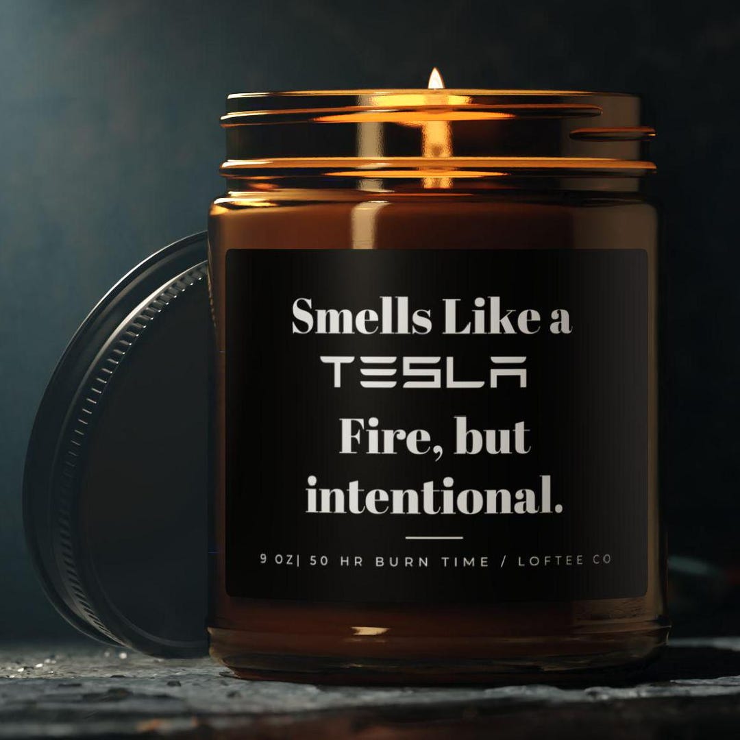 Smells Like a Tesla Fire but Intentional - Funny Elon Candle, Sarcastic ...