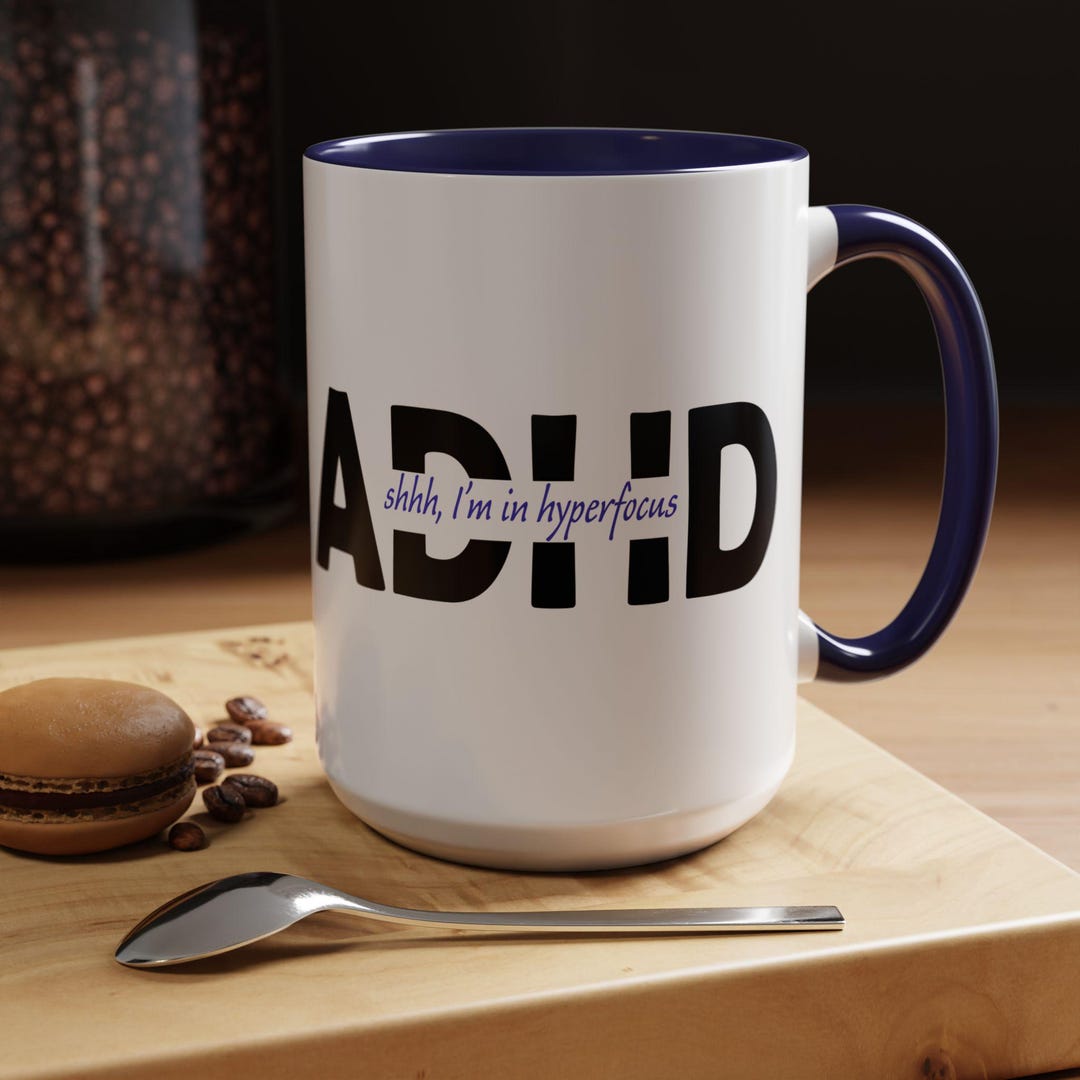 ADHD Mug Shhh, Im in Hyperfocus, Funny Coffee Mug for ADHD, Chaos ...