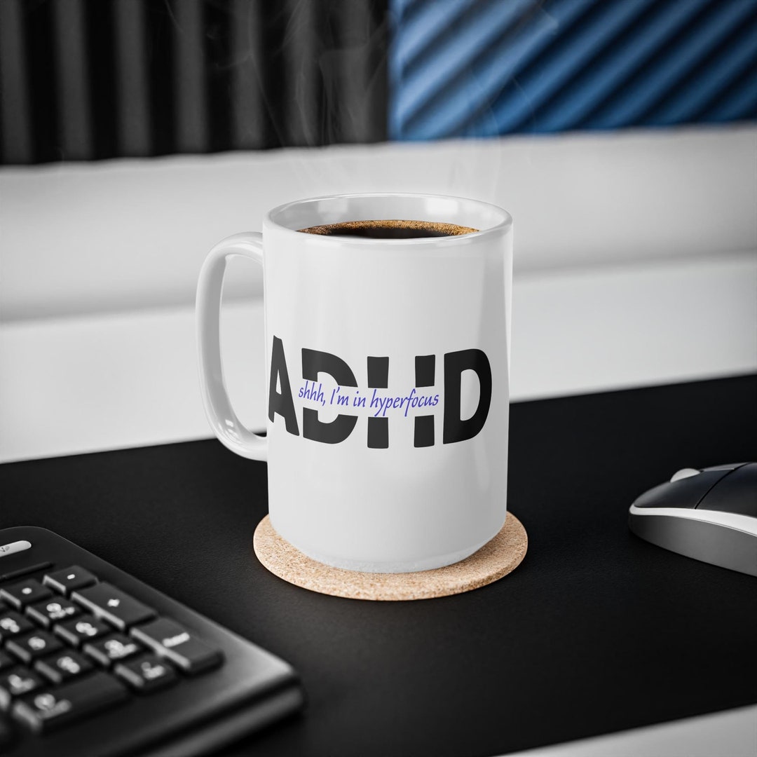 ADHD Mug Shhh, Im in Hyperfocus, Funny Coffee Mug for ADHD, Chaos and ...
