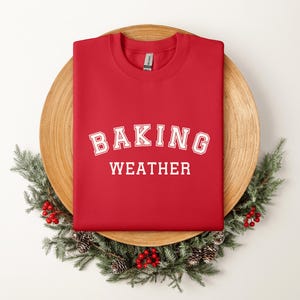 Baking Sweatshirt, Baking Weather Sweater, Fall Baker Sweatshirt, Baker ...
