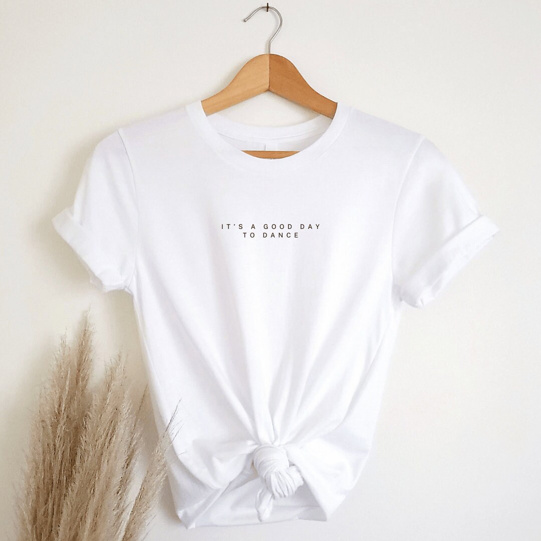 Dance Shirt, It's A Good Day to Dance Shirt, Ballet Shirt, Dancer Shirt ...