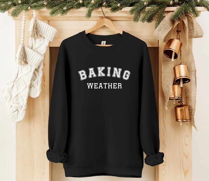 Baking Sweatshirt, Baking Weather Sweater, Fall Baker Sweatshirt, Baker ...
