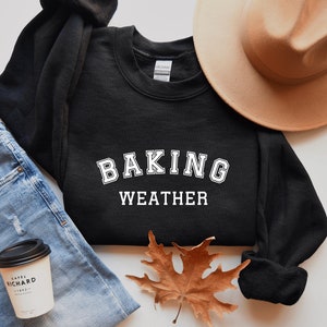 Baking Sweatshirt, Baking Weather Sweater, Fall Baker Sweatshirt, Baker ...