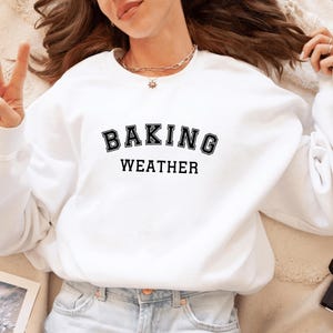 Baking Sweatshirt, Baking Weather Sweater, Fall Baker Sweatshirt, Baker ...