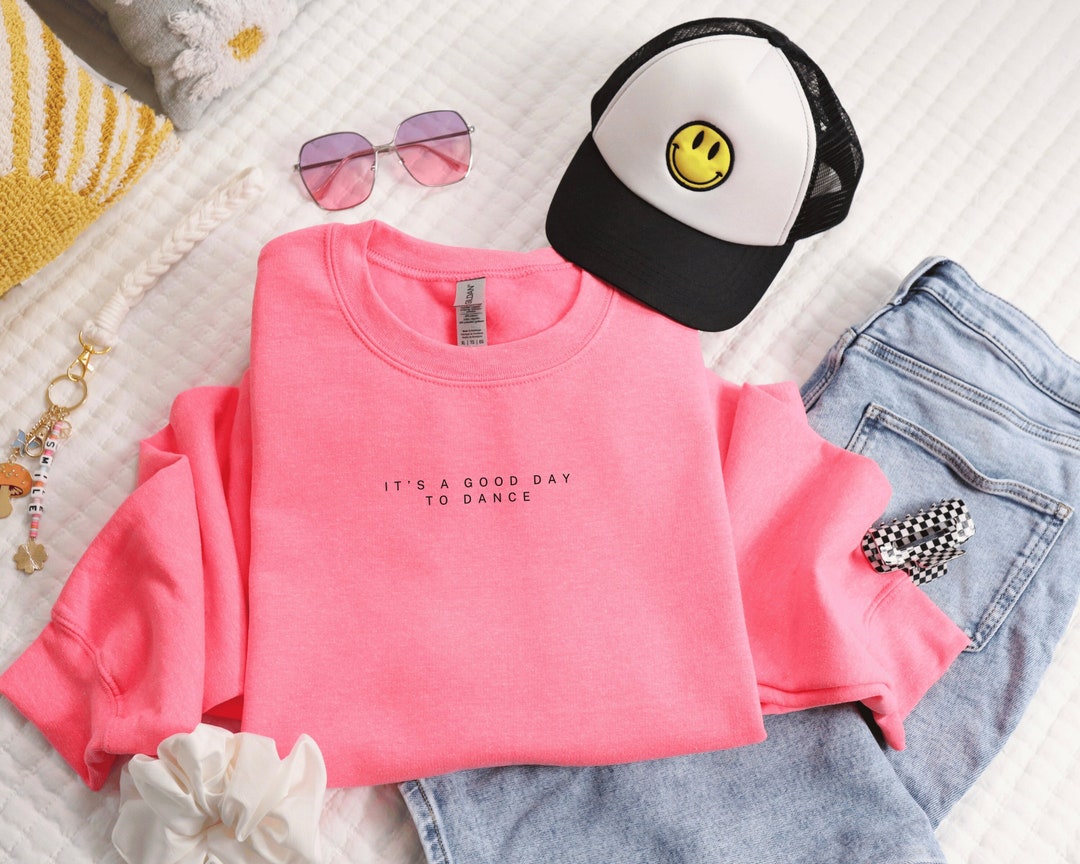Girls Dance Sweatshirt, It's A Good Day to Dance Sweatshirt, Ballet ...