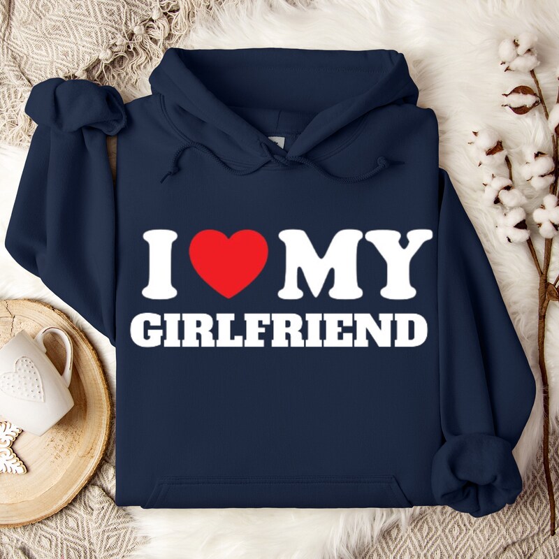 I Love My Girlfriend Hoodies - Etsy