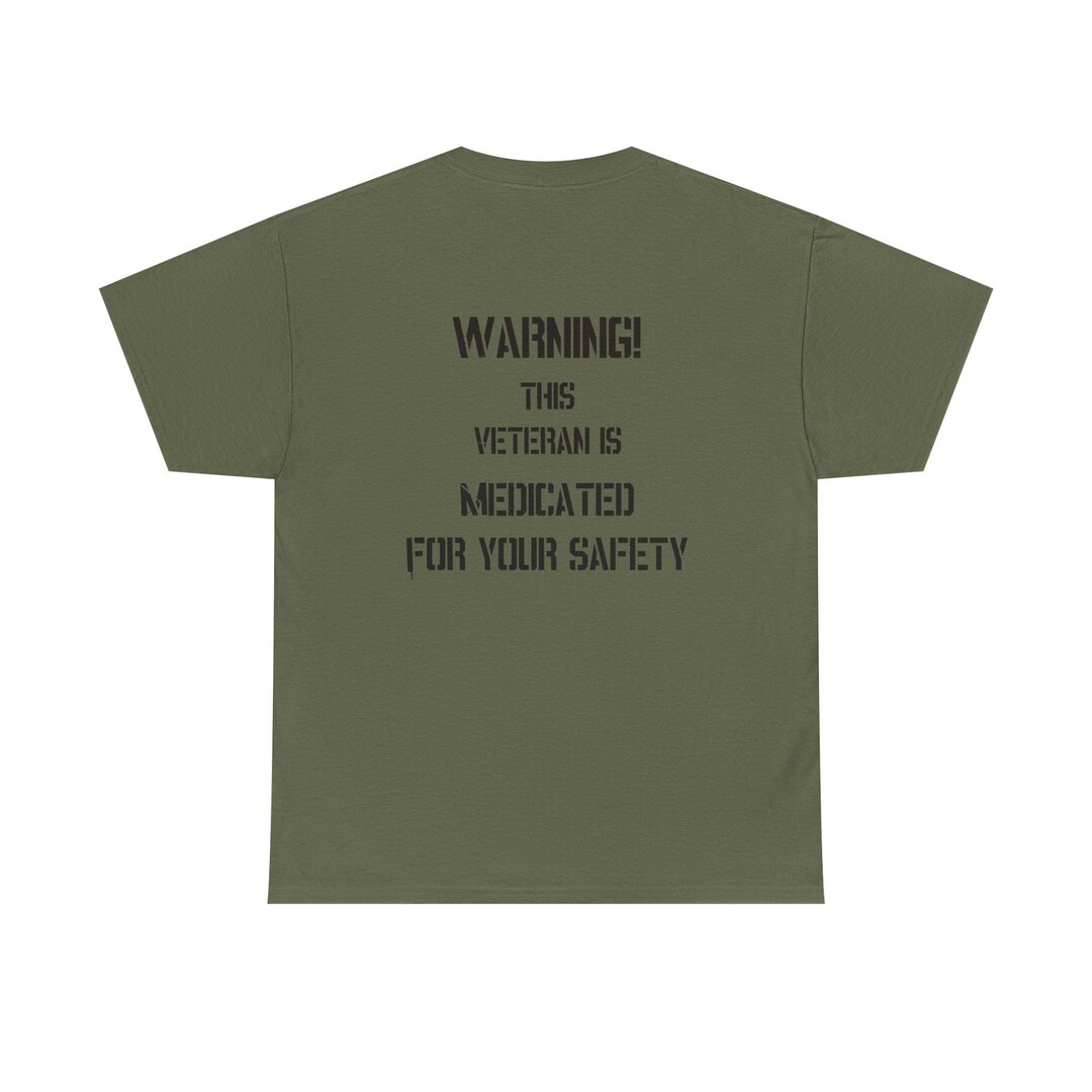 Warning Veteran Medicated Unisex Heavy Cotton Tee, Funny Veteran Gift ...