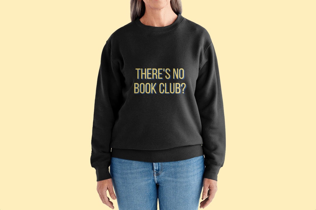 Sweatshirt There is No Book Club - Etsy