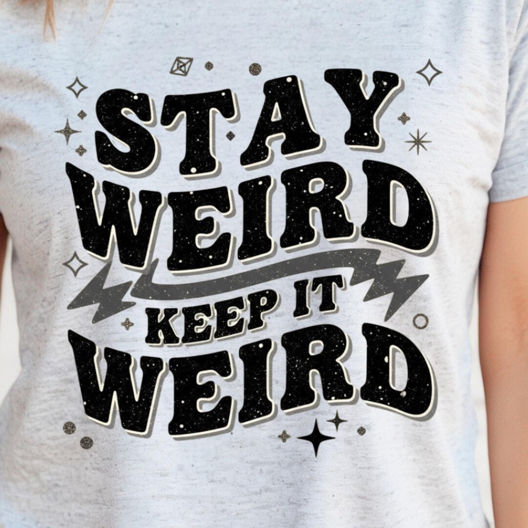 Stay Weird Keep It Weird Retro Design (PNG Digital File) - Etsy