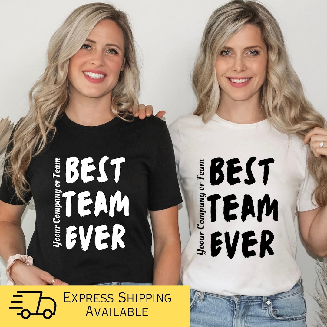 Custom Team T-shirt Best Team Ever Office Team T-shirts Teammate Shirts ...