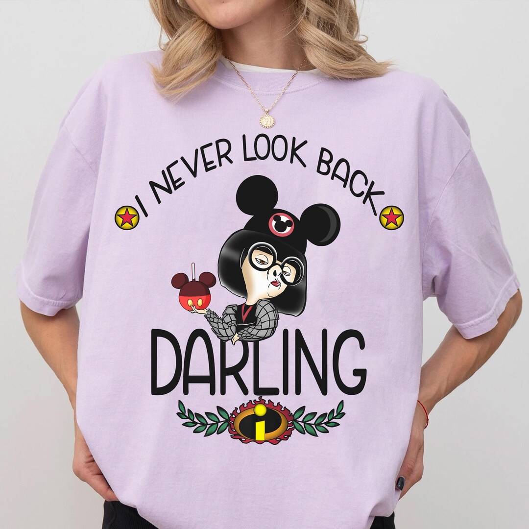 Disney Pixar Incredibles 2 Edna Mode I Never Look Back Darling Shirt ...