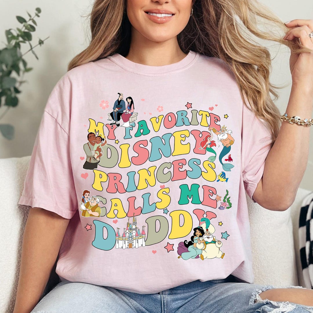 My Favorite Disney Princess Calls Me Daddy Shirt, Father's Day Tee ...