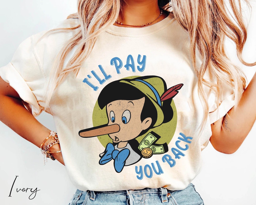 Vintage Pinocchio I'll Pay You Back Comfort Colors Shirt, Pinocchio ...