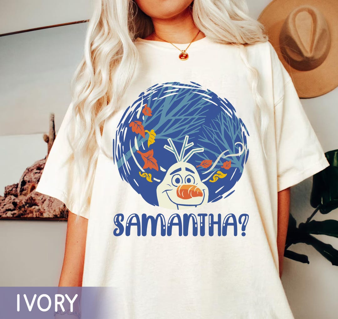 Frozen Olaf With Falling Leaves Samantha? Comfort Colors Shirt, Funny ...