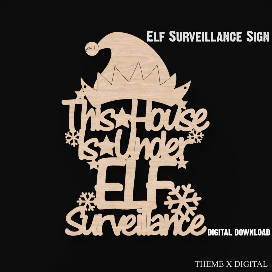 Elf Surveillance Sign Laser Cut Files – Christmas SVG (digital Download ...