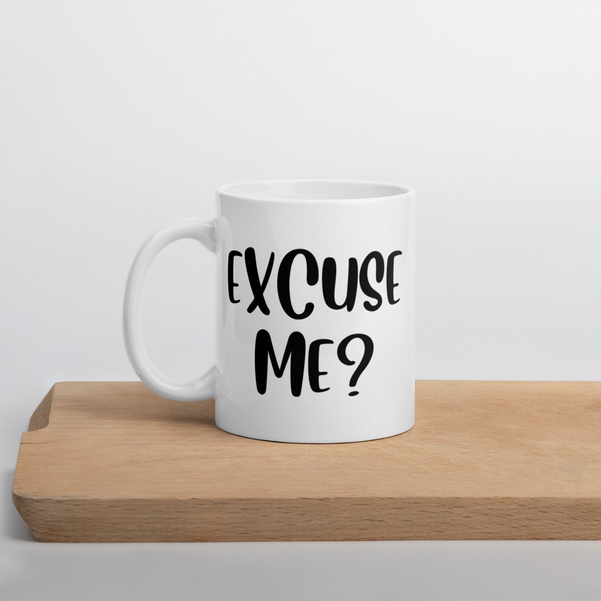 Excuse Me Mug Funny Polite Sarcasm Coffee Cup Humorous Office Mug