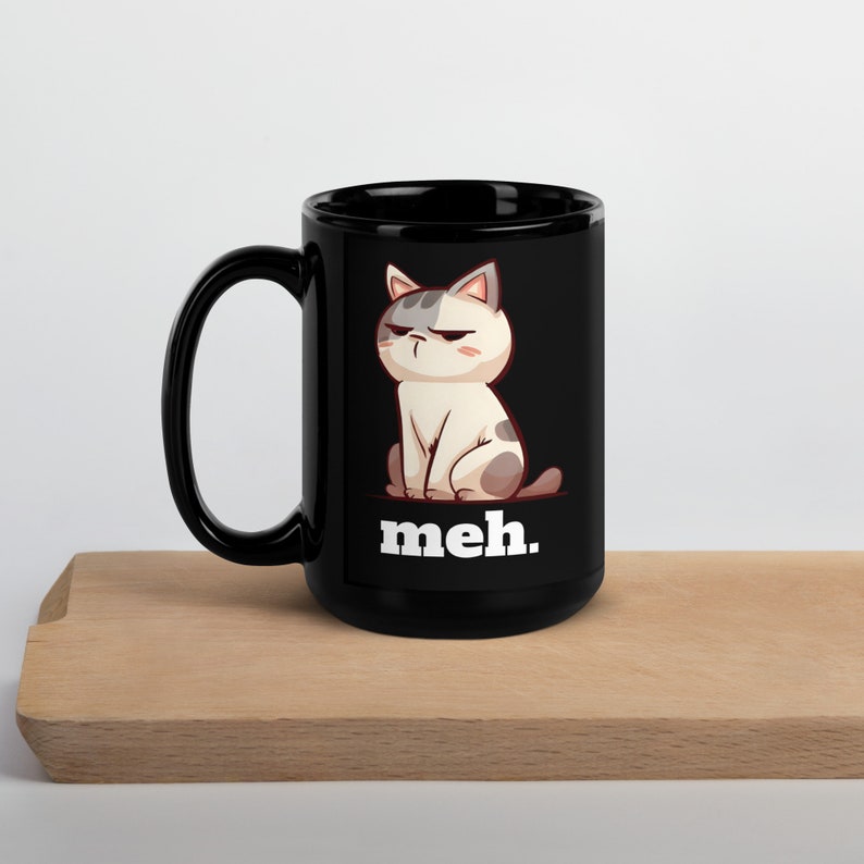 Meh Black Glossy Mug, Funny, Angry Kitty, Cat Mug, Not Morning Person ...