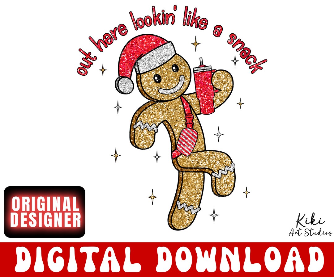 Out Here Lookin Like A Snack PNG Boojee Sublimation Design Stanley ...