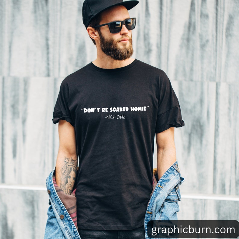 Don't Be Scared Homie -nick Diaz Quote SVG | Downloadable Files | Svg ...