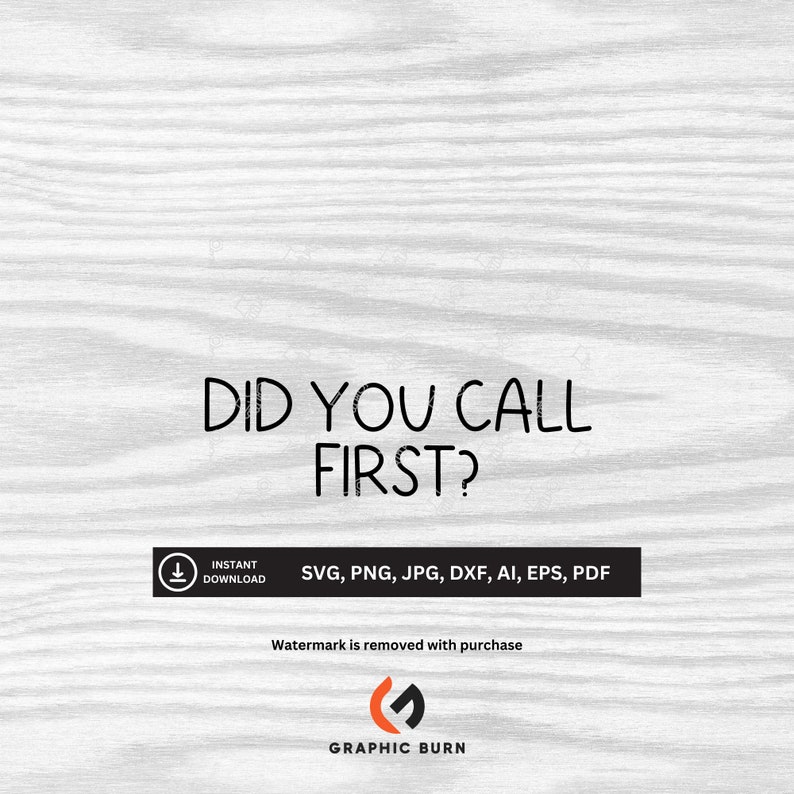 Did You Call First? SVG | Downloadable Files | Svg, Png, Jpg, Dxf, Ai ...