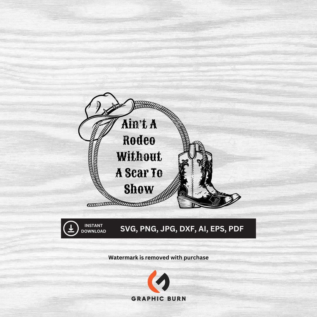 Ain't A Rodeo Without A Scar to Show - Upchurch SVG | Downloadable ...